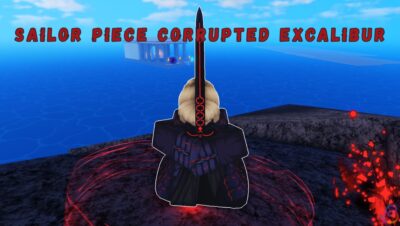 Corrupted Excalibur in Sailor Piece: How to Get It - LudoEducaJogos